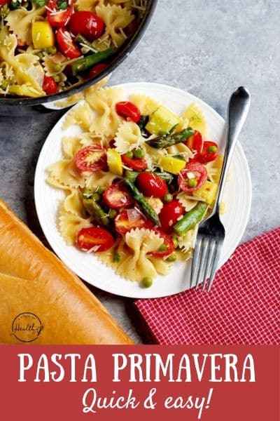 Pasta Primavera (quick recipe) - A Pinch of Healthy