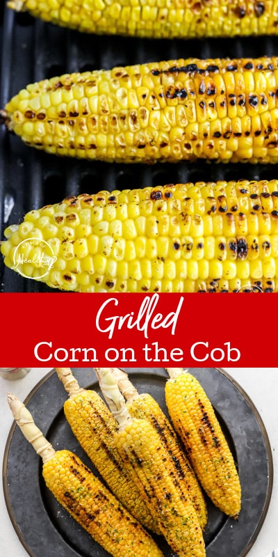 Grilled Corn on the Cob (easy, delicious side) - A Pinch of Healthy