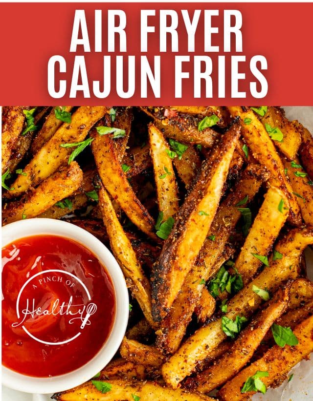 Air Fryer Cajun Fries - A Pinch of Healthy